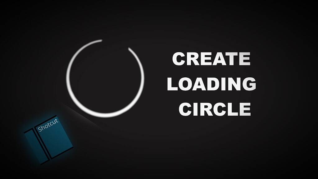 Create a loading circle - Tutorial - Shotcut Forum